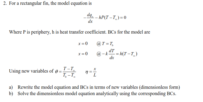 Solved 2. For a rectangular fin, the model equation is dq. - | Chegg.com