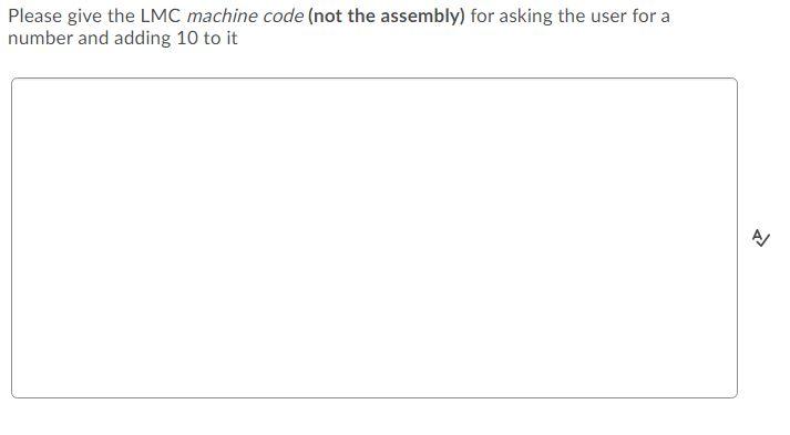 Solved Please give the LMC machine code (not the assembly) | Chegg.com