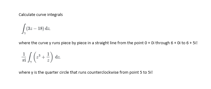Solved Calculate curve integrals [ (33 – 18) dz, where the | Chegg.com
