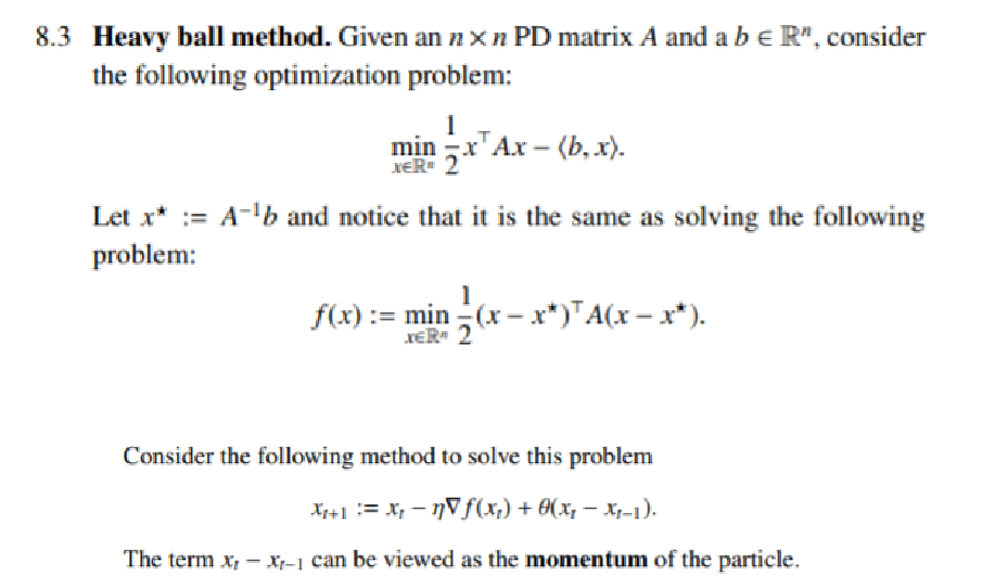 Solved 8.3 Heavy ball method. Given an nxn PD matrix Å and a | Chegg.com