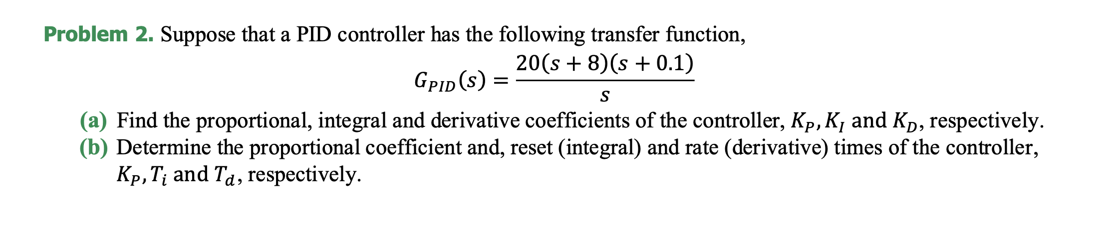 Solved s Problem 2. Suppose that a PID controller has the | Chegg.com