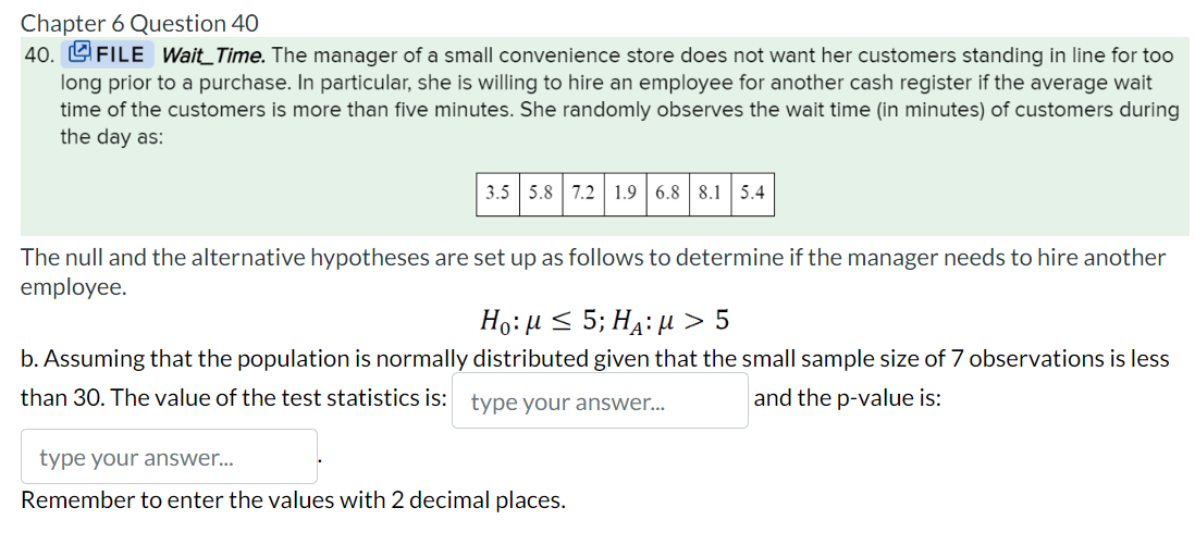 Solved 40. FILE Wait_Time. The manager of a small | Chegg.com