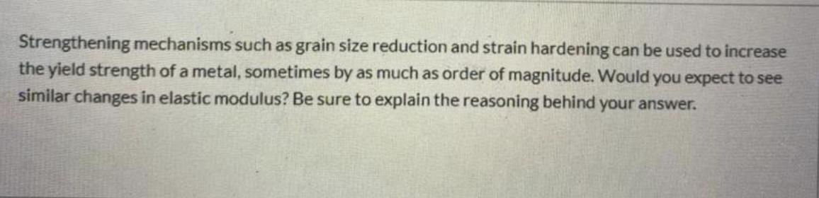 Solved Strengthening mechanisms such as grain size reduction | Chegg.com
