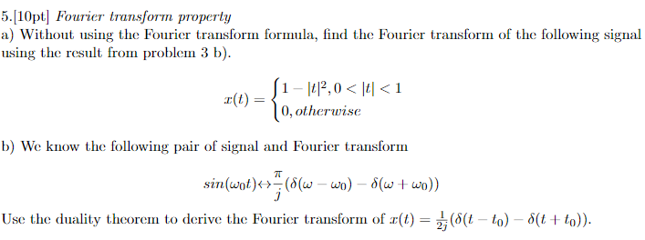 Solved 5.[10pt] Fourier transform property a) Without using | Chegg.com