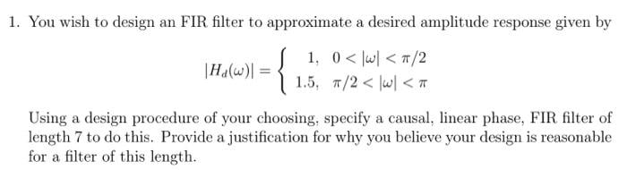 Solved 1. You wish to design an FIR filter to approximate a | Chegg.com