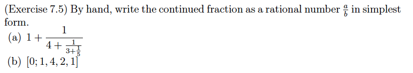 Solved (Exercise 7.5) By hand, write the continued fraction | Chegg.com
