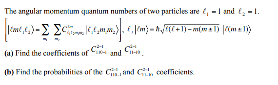 Solved The angular momentum quantum numbers of two particles | Chegg.com