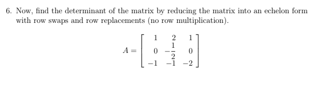 Solved 6. Now, find the determinant of the matrix by | Chegg.com