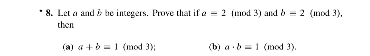 Solved 8. Let a and b be integers. Prove that if a≡2(mod3) | Chegg.com