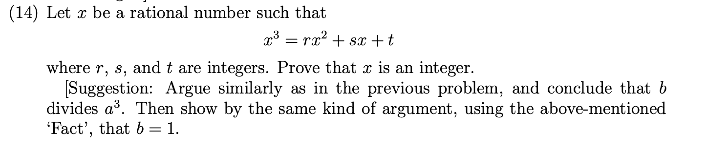 Solved (14) Let x be a rational number such that x3=rx2+sx+t | Chegg.com