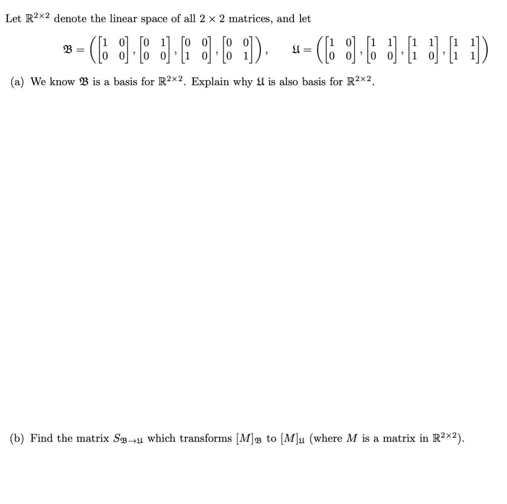 Solved Let R2×2 denote the linear space of all 2×2 matrices, | Chegg.com