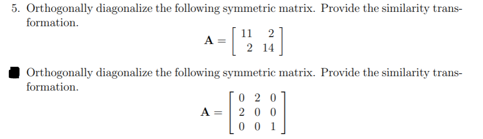 Solved 5. Orthogonally diagonalize the following symmetric | Chegg.com