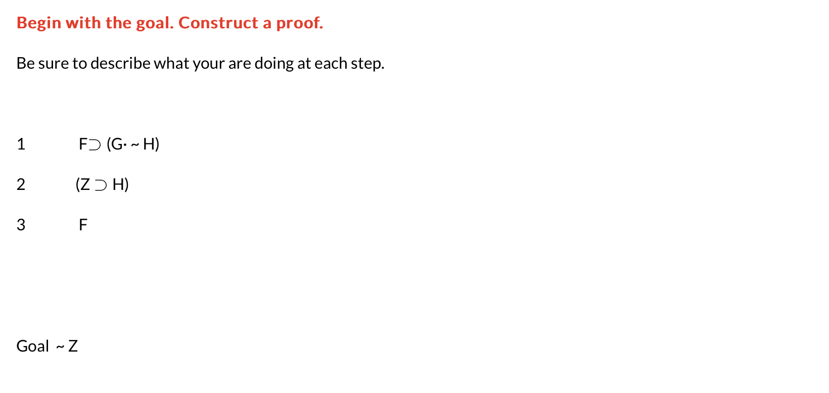 Solved Begin with the goal. Construct a proof.Be sure to | Chegg.com