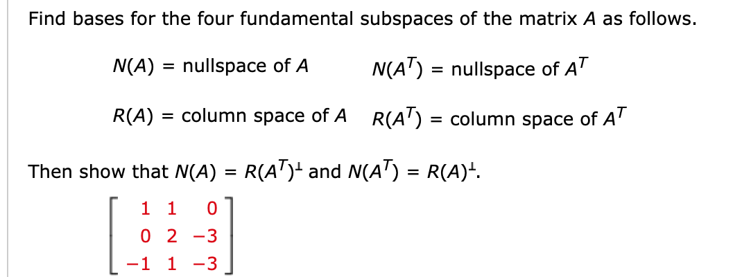 Solved Find bases for the four fundamental subspaces of the | Chegg.com