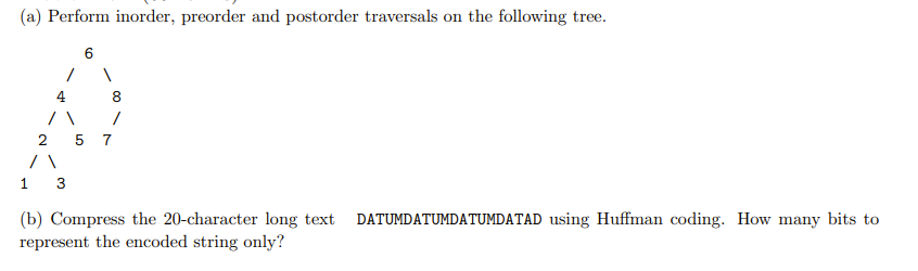 Solved (a) Perform inorder, preorder and postorder | Chegg.com