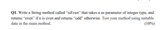 Solved Q1 Write A String Method Called “iseven” That Takes 