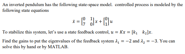 Solved An inverted pendulum has the following state-space | Chegg.com