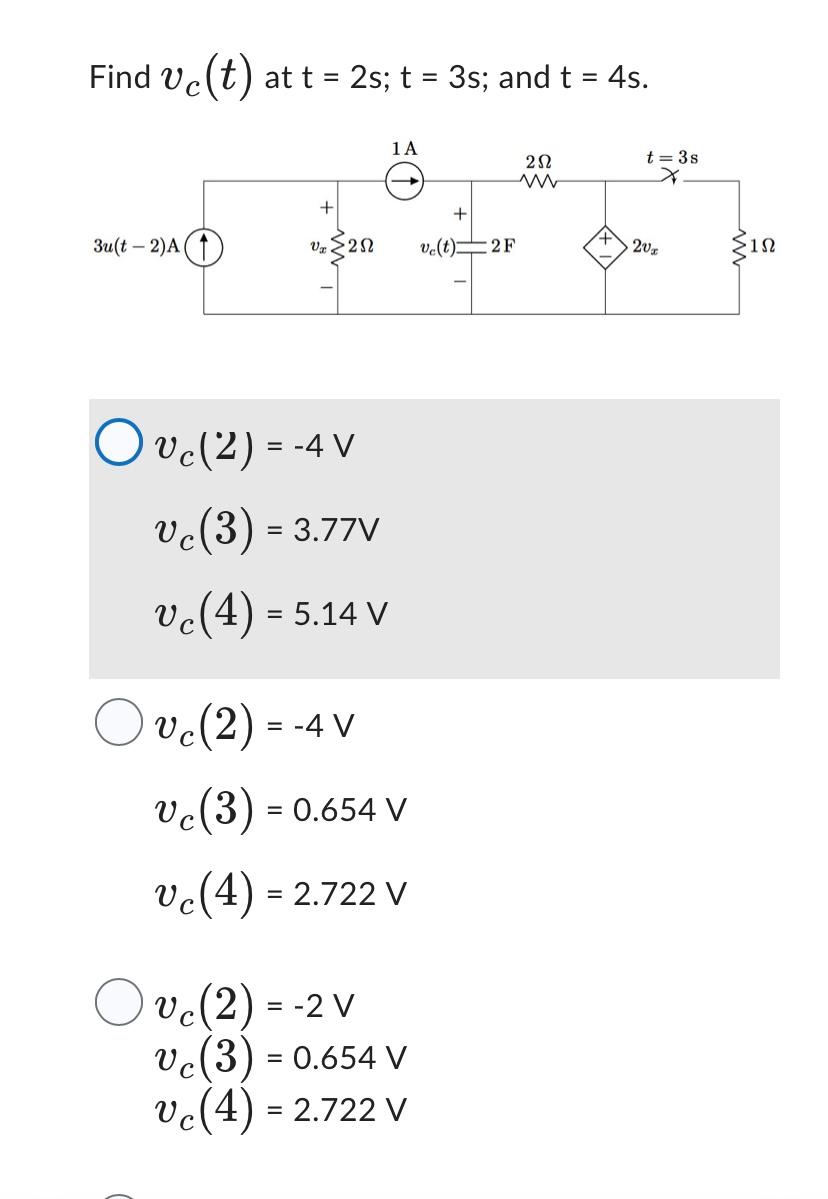 Solved Find vc(t) at t=2 s;t=3 s; and t=4 s vc(2)=−4 | Chegg.com