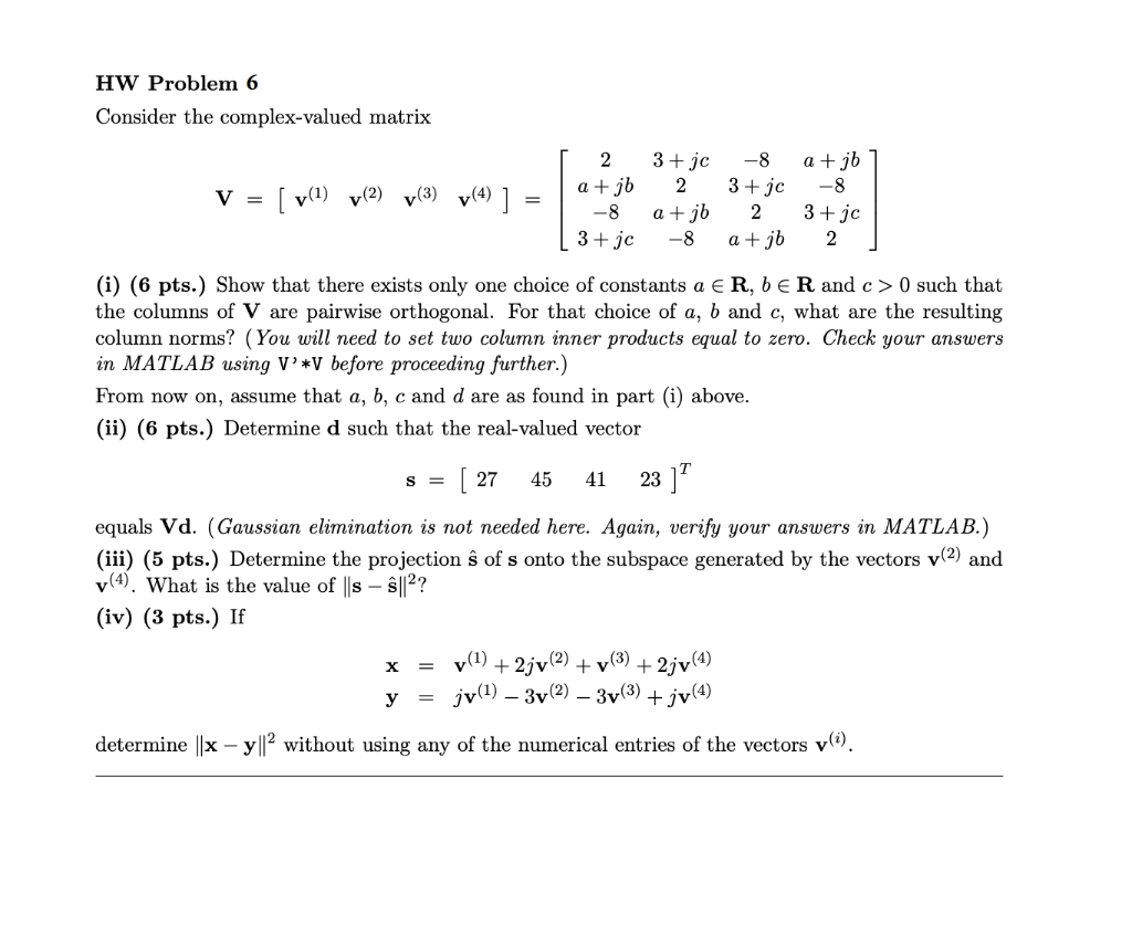 HW Problem 6 Consider the complex-valued matrix | Chegg.com