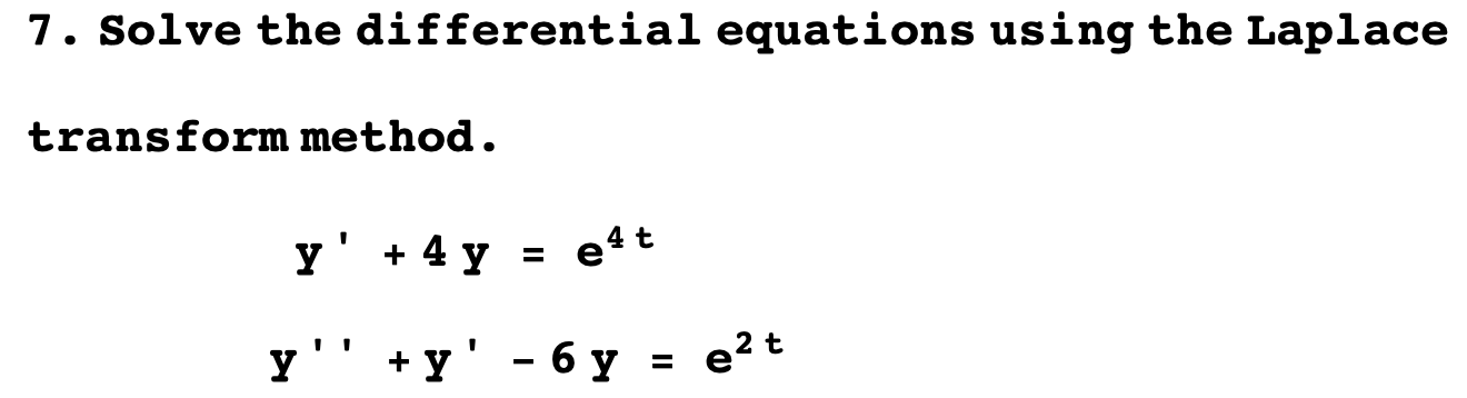 Solved 7. Solve the differential equations using the Laplace | Chegg.com