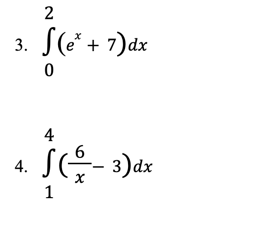 Solved 2 х 3. Set + 7)dx 0 4 4. S6 - 3)dx х 1 | Chegg.com
