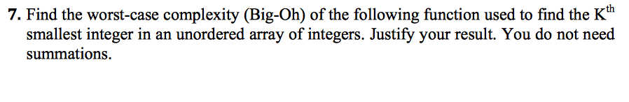 Solved 7. Find the worst-case complexity (Big-Oh) of the | Chegg.com