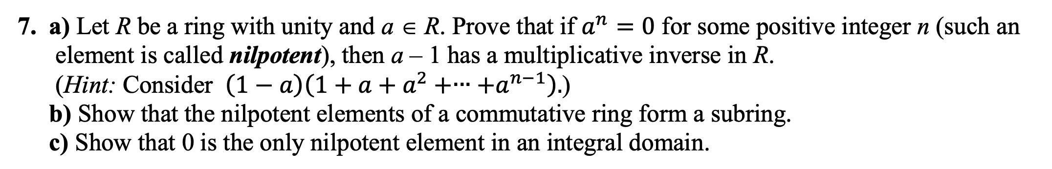 Solved 7. a) Let R be a ring with unity and a∈R. Prove that | Chegg.com