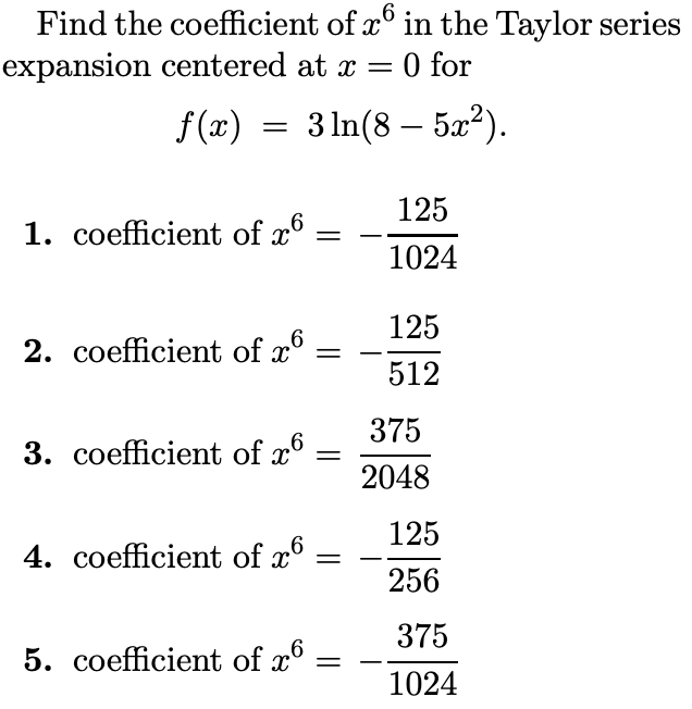 Solved 6 Find the coefficient of x in the Taylor series | Chegg.com