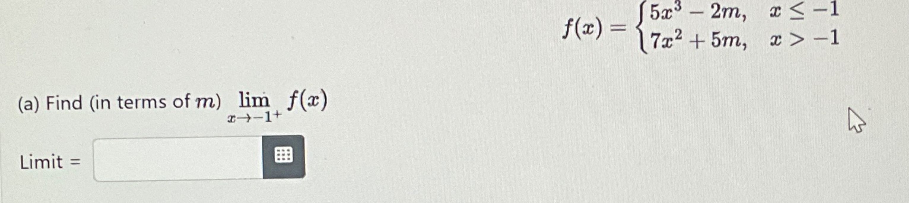 Solved f(x)={5x3-2m,x≤-17x2+5m,x>-1(a) ﻿Find (in terms of | Chegg.com