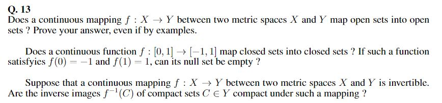 Solved Q. 13 Does a continuous mapping f : X Y between two | Chegg.com