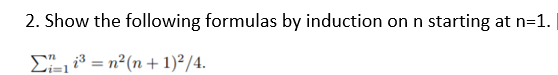Solved 2. Show the following formulas by induction on n | Chegg.com