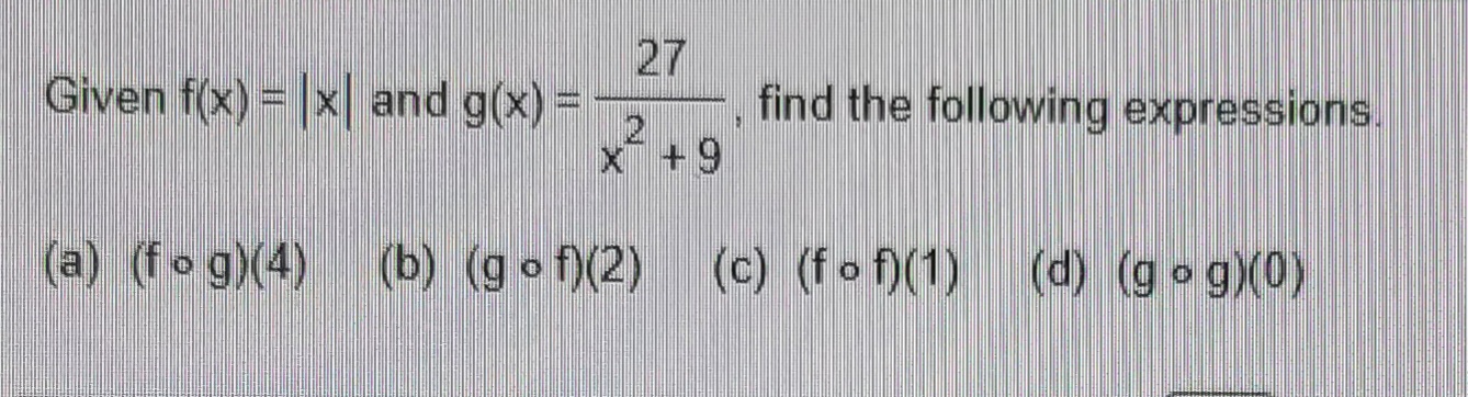 Solved Given f(x)=∣x∣ and g(x)=x2+927, find the following | Chegg.com