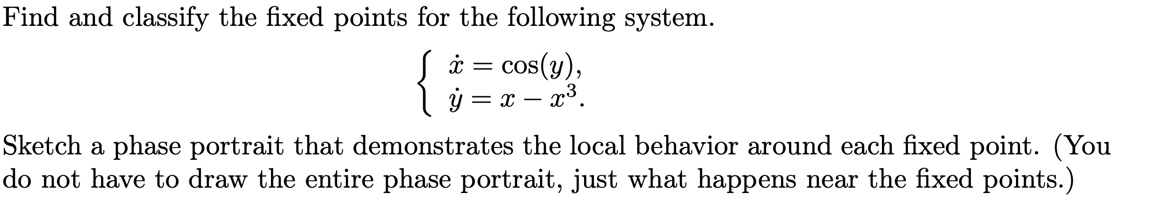 Solved Find and classify the fixed points for the following | Chegg.com
