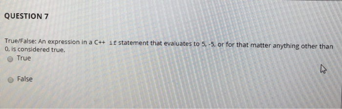 Solved QUESTION 7 True/False: An expression in a C++ it | Chegg.com