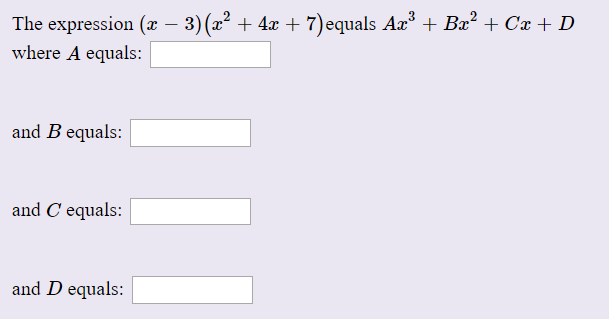 Solved The expression (x – 3)(x2 + 4x + 7) equals Ax? + Bx+ | Chegg.com