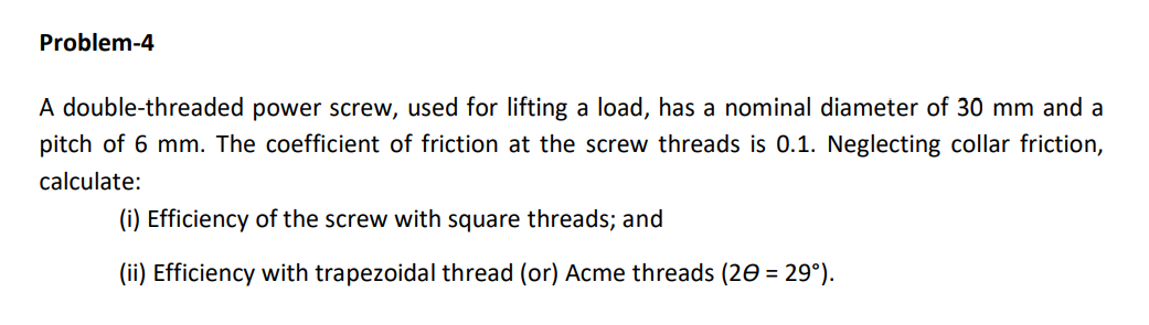 Solved Problem-4 A double-threaded power screw, used for | Chegg.com