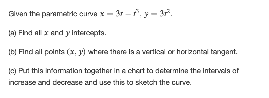 Solved Given the parametric curve x = - 3t – ť, y = 3t2. (a) | Chegg.com