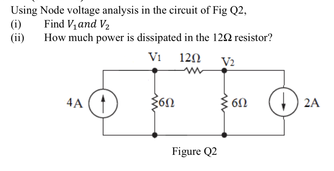 Solved Using Node voltage analysis in the circuit of Fig Q2, | Chegg.com