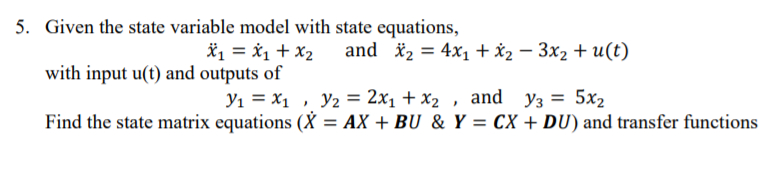 Solved 5. Given the state variable model with state | Chegg.com