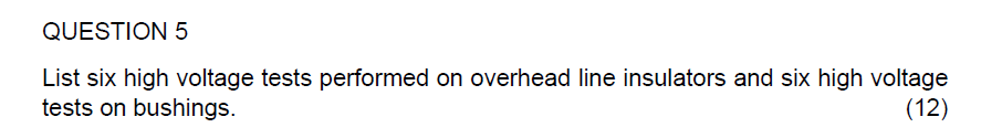 Solved QUESTION 5 List six high voltage tests performed on | Chegg.com