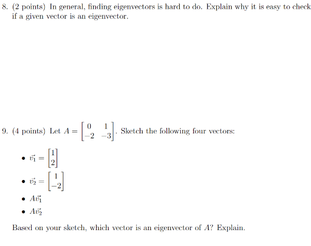 Solved 8. (2 points) In general, finding eigenvectors is | Chegg.com