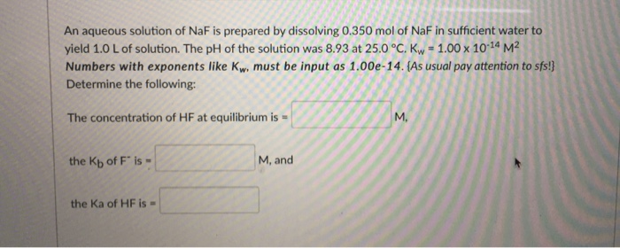 Solved An aqueous solution of NaF is prepared by dissolving | Chegg.com