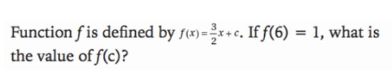 Function f ﻿is defined by f(x)=32x+c. ﻿If f(6)=1, | Chegg.com