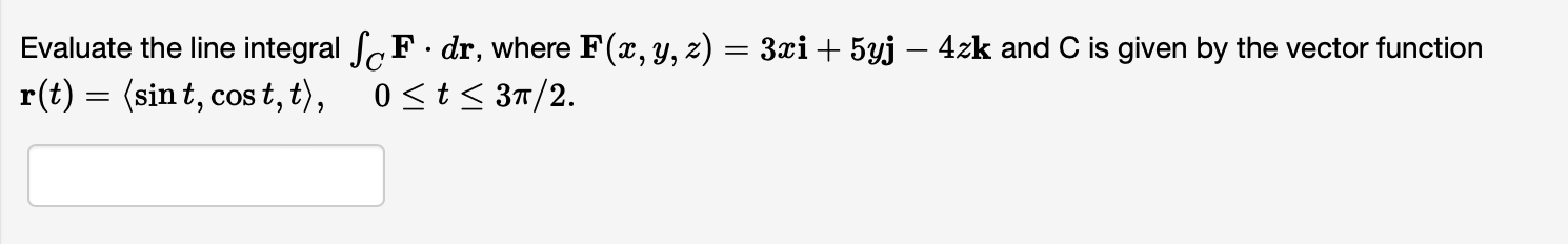 Solved Evaluate the line integral ∫C﻿F*dr, ﻿where | Chegg.com