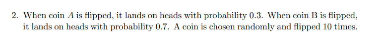 Solved 2. When coin A is flipped, it lands on heads with | Chegg.com