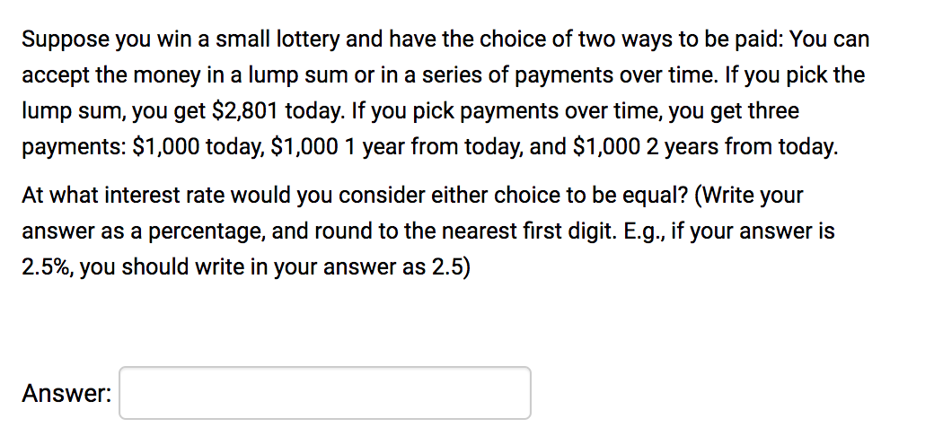 Solved Suppose you win a small lottery and have the choice | Chegg.com