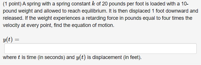 (1 point) A spring with a spring constant k of 20 | Chegg.com