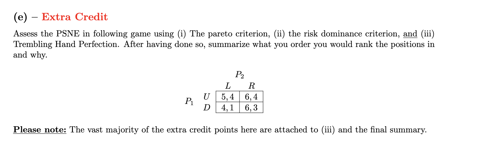Solved (e) - Extra Credit Assess the PSNE in following game | Chegg.com