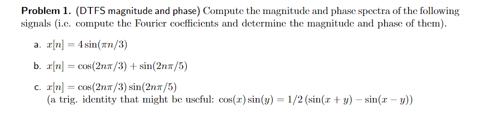 Solved = Problem 1. (DTFS magnitude and phase) Compute the | Chegg.com