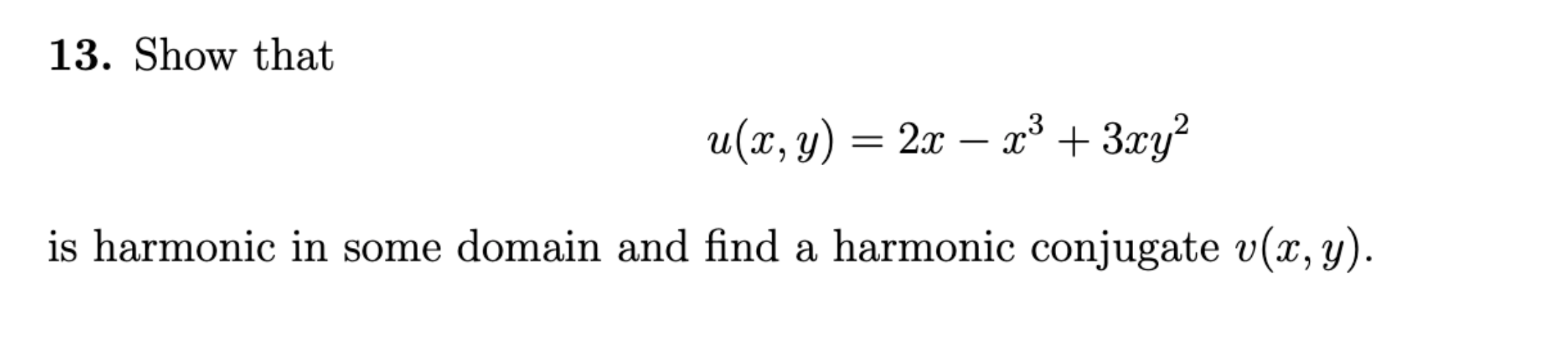 Solved 13. Show that u(x,y)=2x−x3+3xy2 is harmonic in some | Chegg.com